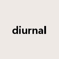 diurnal是什么意思_diurnal的用法_例句_短语搭配-汉词网